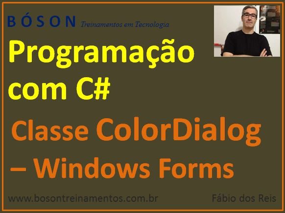 Curso de C# - Classe ColorDialog - Selecionando cores em uma paleta - Bóson Treinamentos em ...