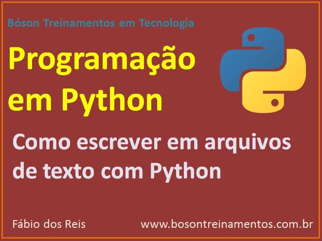 Como Gravar Dados Em Arquivos De Texto Com Python Bóson Treinamentos
